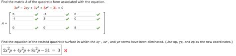 Solved A [3x2−2xy 3y2 8z2−31 00] Find The Equation Of The