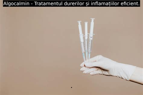 Algocalmin Tratamentul Durerilor și Inflamațiilor Eficient Ghid Sanatate