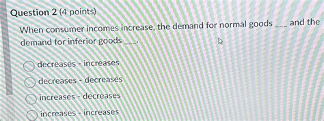 Solved Question 2 4 ﻿pointswhen Consumer Incomes Increase