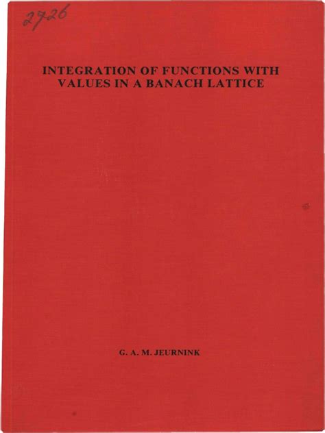 Jeurnink Gam Integration Of Functions With Values In A Banach Lattice Phd Thesis 1982