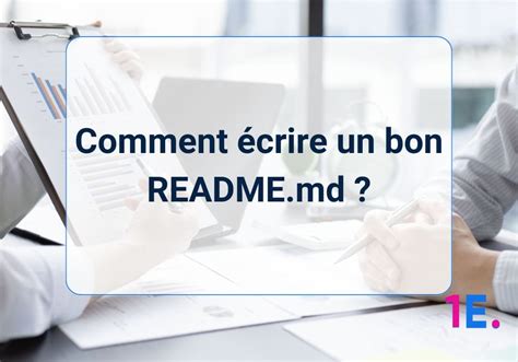 Découvrez comment rédiger un README md parfait
