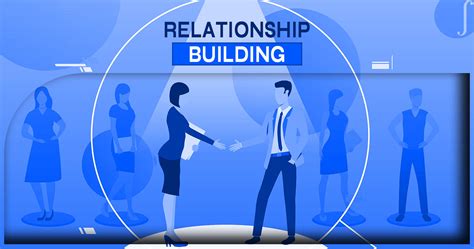 Relationship Building The Art Of Building Strong Connections