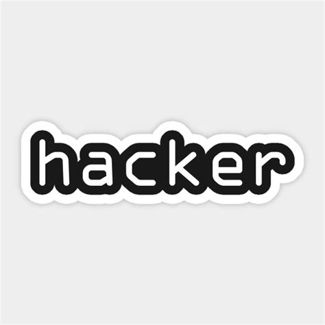 Hacker Hacker Sticker TeePublic