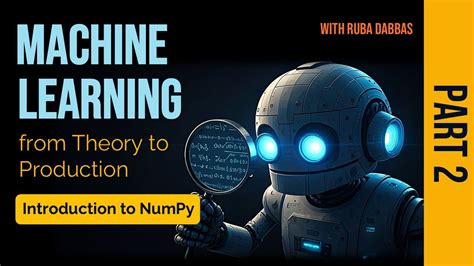 02 Machine Learning Numpy Introduction To Numpy Part Two Youtube
