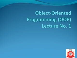 Object Oriented Programming Oop Cs304 Power Point Slides Lecture 01 PPT