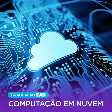 Gradua O Em Computa O Em Nuvem Evolu O Ead