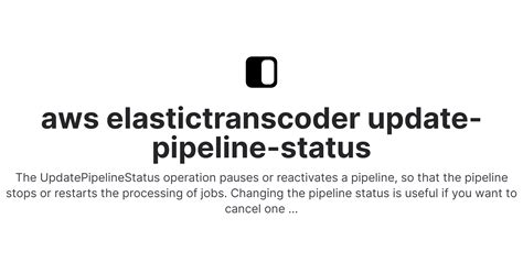 Aws Elastictranscoder Update Pipeline Status Fig