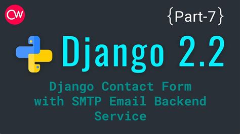 Django 22 Part 7 Django Contact Form With Smtp Email Backed Tutorial By Creative Web Youtube