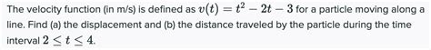Solved The Velocity Function In M S Is Defined As Chegg