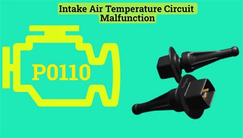 Troubleshooting Code P0110 Causes And Repair Methods Cariffy