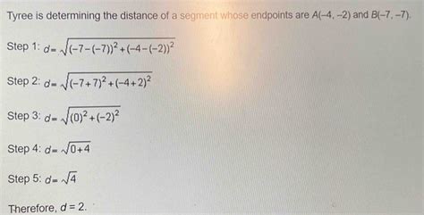 solved tyree is determining the distance of a segment whose endpoints are a 4 2 and b 7 7