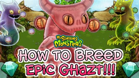How To Breed Epic Ghazt In My Singing Monsters Games Req
