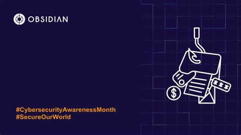 Obsidian Security On Linkedin Cybersecurityawarenessmonth Secureourworld Securityawareness