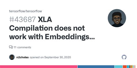Xla Compilation Does Not Work With Embeddings Layer · Issue 43687 · Tensorflowtensorflow · Github