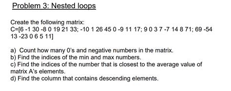 Solved Problem 3 Nested Loops Create The Following Matrix