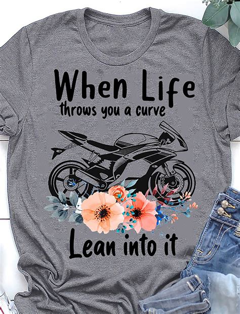 When Life Throws You A Curve Lean Into It Floral Biker T Shirt Etsy