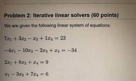 Problem 2 Iterative Linear Solvers 60 Points We