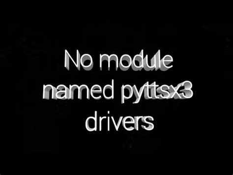Quick Fix ModuleNotFoundError No Module Named Pyttsx3 Drivers