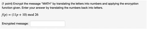 Solved Point Encrypt The Message MATH By Translating Chegg