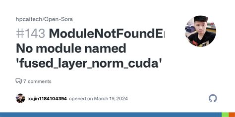 Modulenotfounderror No Module Named Fusedlayernormcuda · Issue 143 · Hpcaitechopen Sora