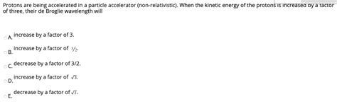 Solved Protons Are Being Accelerated In A Particle