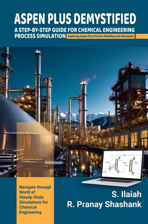 Aspen Plus Demystified A Step By Step Guide For Chemical Engineering Process Simulation
