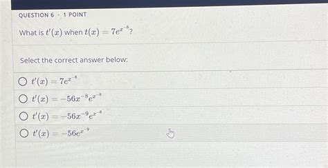 solved question 6 1 ﻿pointwhat is t x ﻿when