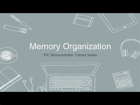 Pic Microcontroller Memory Organization Tutorial Pic Microcontrollers