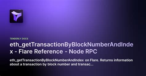 Ethgettransactionbyblocknumberandindex Flare Reference Node Rpc Tenderly Documentation