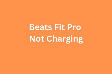 Beats Fit Pro Not Charging Troubleshooting Guide
