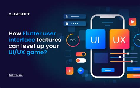 How Flutter User Interface Features Can Level Up Your Uiux Game