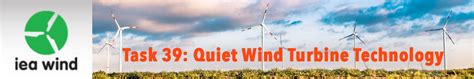 Participation In The Iea Task 39 On Quiet Wind Turbine Technology Dtu Wind And Energy Systems