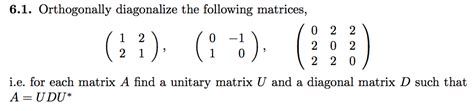 solved 6 1 orthogonally diagonalize the following matrices