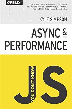 You Don T Know JS Async Performance Simpson Kyle Amazon Books
