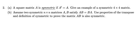 solved 2 a a square matrix a is symmetric if at a give