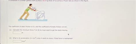 Solved The Coefficient Of Static Friction Is And The Chegg