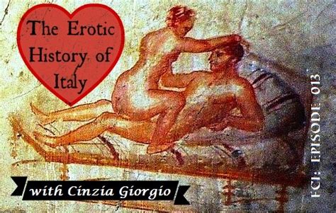 The Erotic History Of Italy With Cinzia Giorgio On The Fatal Charm Of Italy