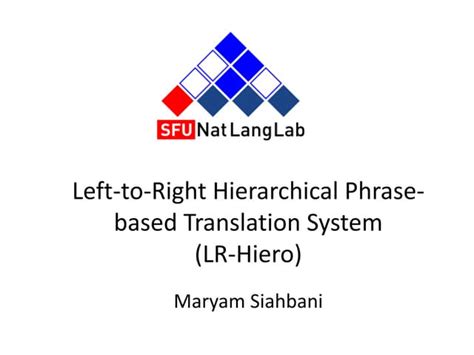 Left To Right Hierarchical Phrase Based Translation And Its Application