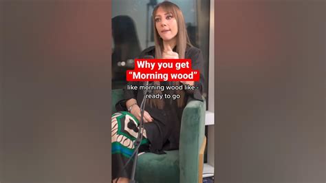 Why You Get Morning Wood” Youtube