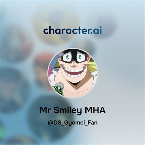 Chat With Mr Smiley Mha Character Ai Ai Chat Reimagined Your Words