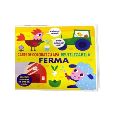 Carte De Colorat Cu Apa Reutilizabila Ferma Libraronline Ro