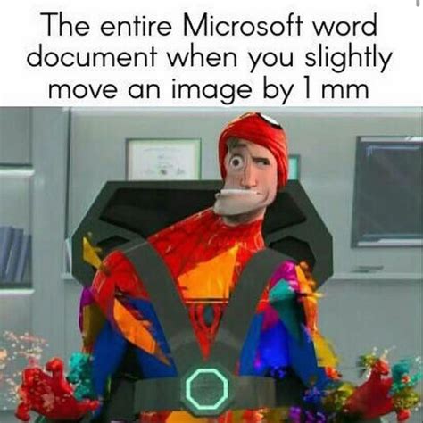 the entire microsoft word document when you slightly move an image by 1