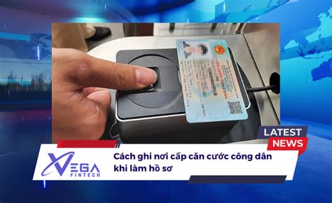 Nơi Cấp Căn Cước Công Dân ở đâu Cách Xem Nơi Cấp Cccd