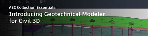 Autodesk Live Webinar Introducing Geotechnical Modeler For Civil 3d