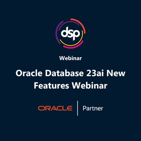 Oracle Database 23ai New Features Webinar