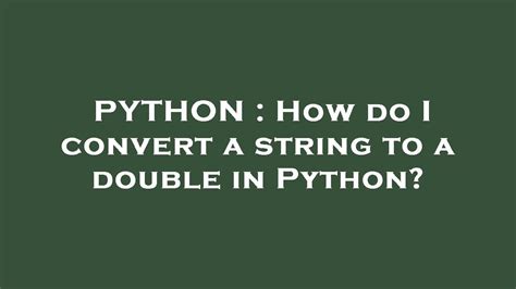 Python How Do I Convert A String To A Double In Python Youtube