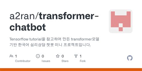 Github A Ran Transformer Chatbot Tensorflow Tutorial Transformer