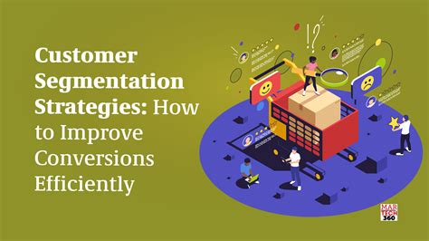 Customer Segmentation Strategies Improve Conversion Efficiently