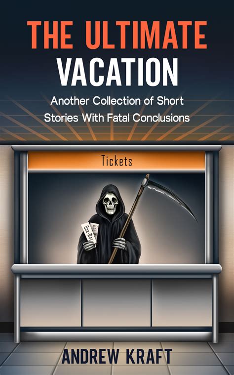 The Ultimate Vacation Another Collection Of Short Stories With Fatal