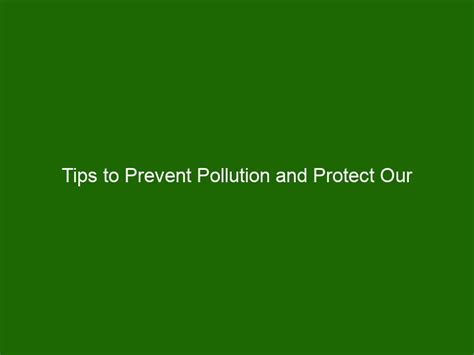 Tips To Prevent Pollution And Protect Our Planet S Health Health And Beauty